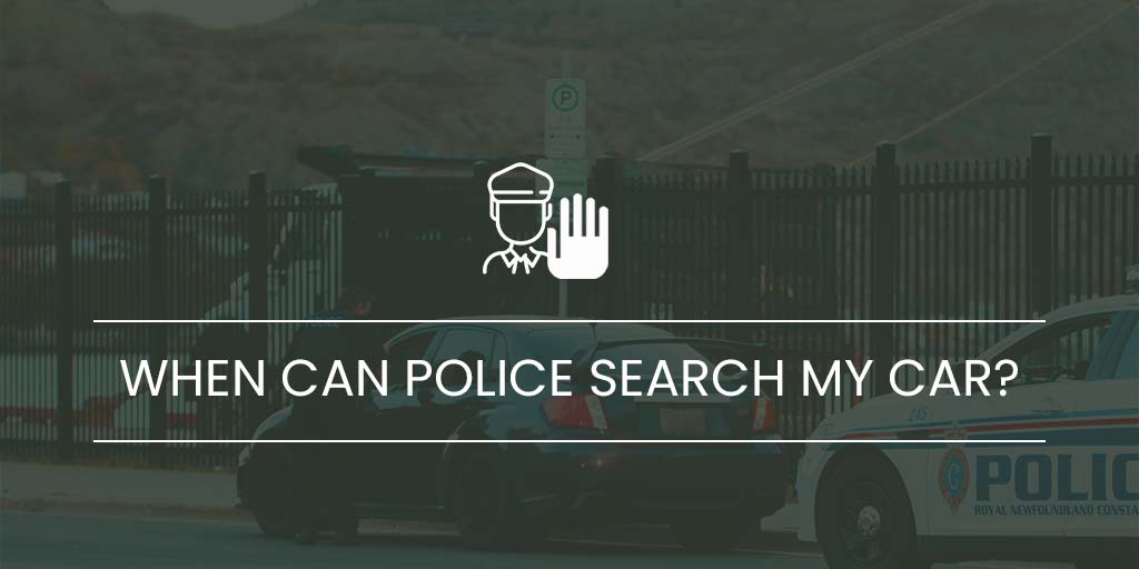 When Can Police Search My Car? - Angela Singleton Attorney